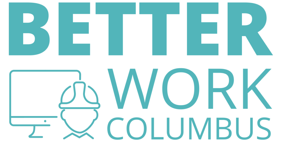 BETTER WORK COLUMBUS - Better Opportunity